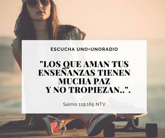 Salmo 119:165 NTV - Uno mas Uno Radio